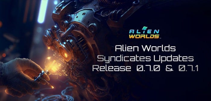Синдикаты Alien Worlds обновления 0.7.0 и 0.7.1 | by Prokhor Borisov | Alien Worlds RU | Medium