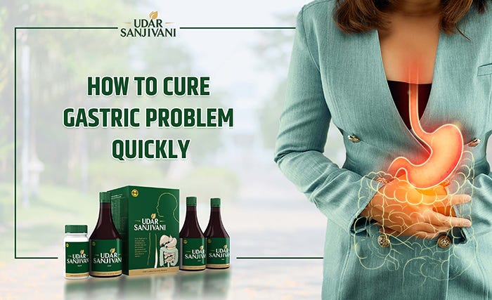 How to Cure Gastric Problems Immediately | by Udarsanjivani | Sep, 2023 ...