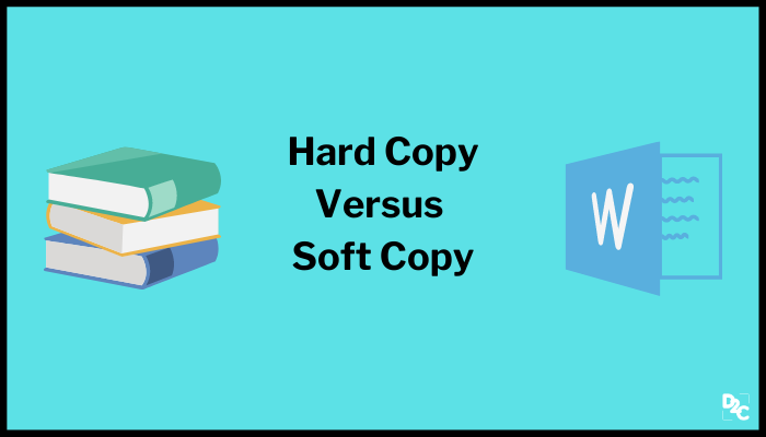 Understanding The Difference Between Hard Copy and Soft Copy | by ...