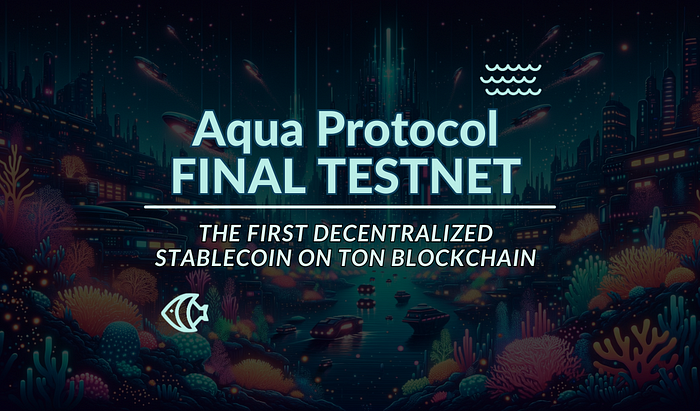 Aqua Protocol’s Final Testnet. Welcome to the official (and final ...