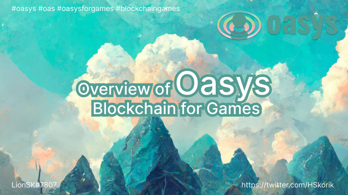 Overview of Oasys Blockchain for Games | by lionsk | Medium