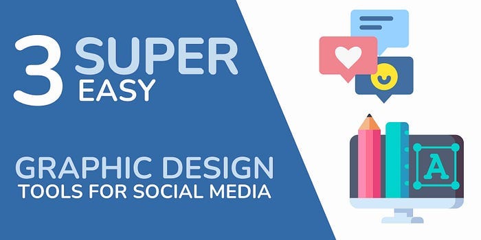 Three Super Easy Graphic Design Tools For Social Media | by Katelyn ...