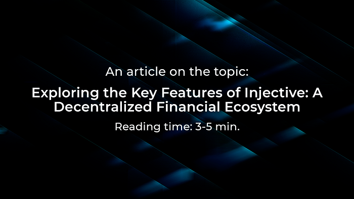 Exploring the Features of Injective: A Decentralized Financial ...