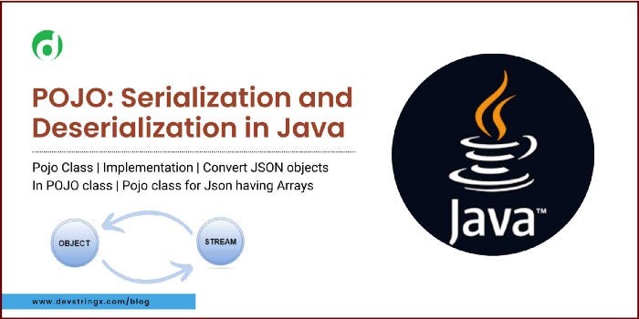 POJO: Serialization and Deserialization in Java | by Onyenaucheyaemma ...