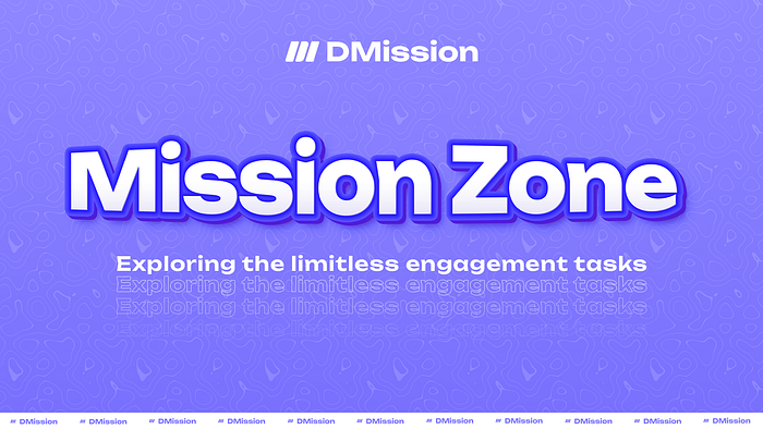 Mission Zone — Exploring the limitless engagement tasks | by DMission - Mission2Earn | Medium