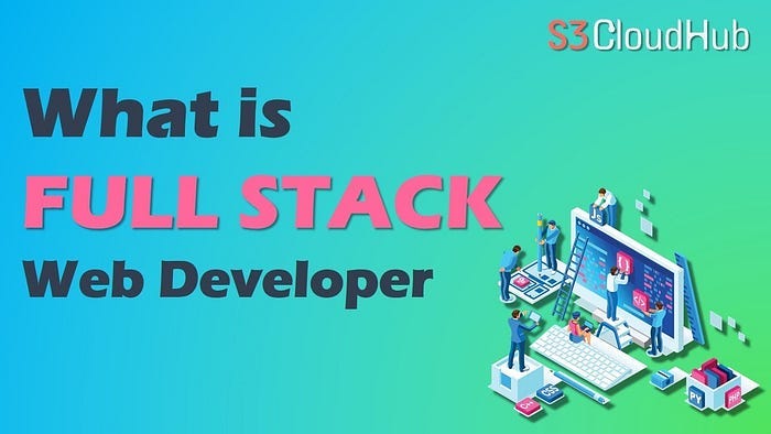 What is Full Stack Development | How to Become Full Stack Developer ...