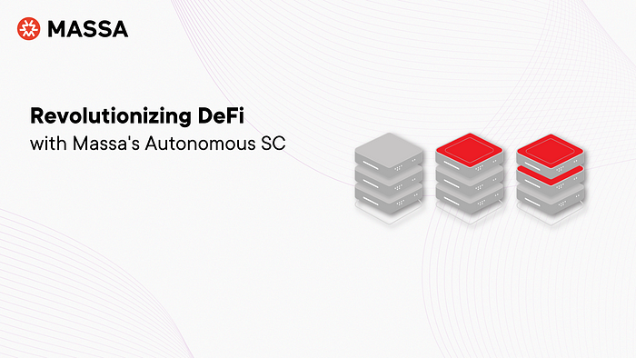 Revolutionierung von DeFi mit autonomen Smart Contracts von MASSA — Automatisierungs Serie | by ...