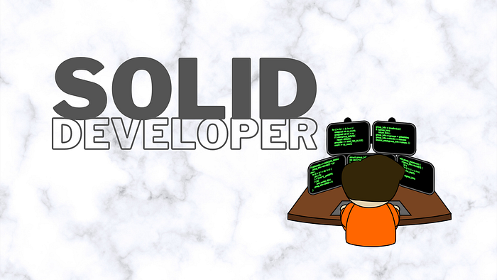 Are you a SOLID Developer?. Building a developer out of the 5… | by ...
