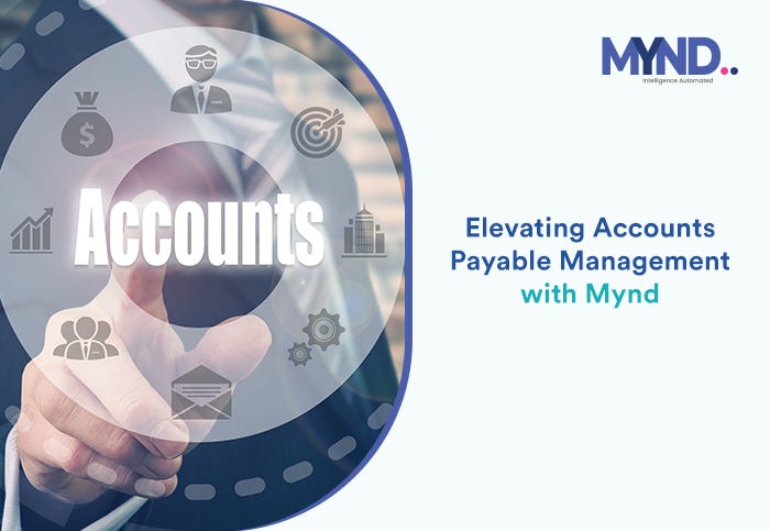 Elevating Accounts Payable Management with Mynd | by Myndsolution | Medium