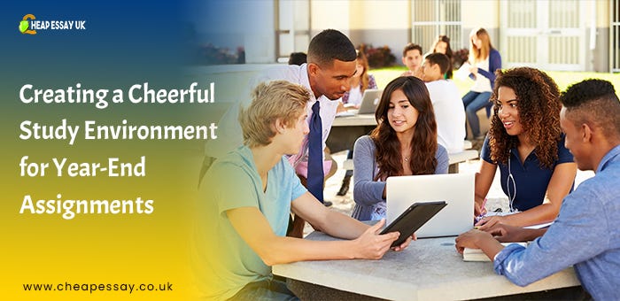 Creating a Cheerful Study Environment for Year-End Assignments | by Cheap Essay UK | Dec, 2023 ...