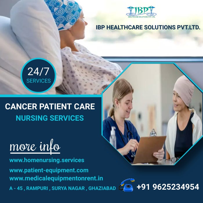 CANCER PATIENT CARE NURSING SERVICES IN GHAZIABAD | by patient ...