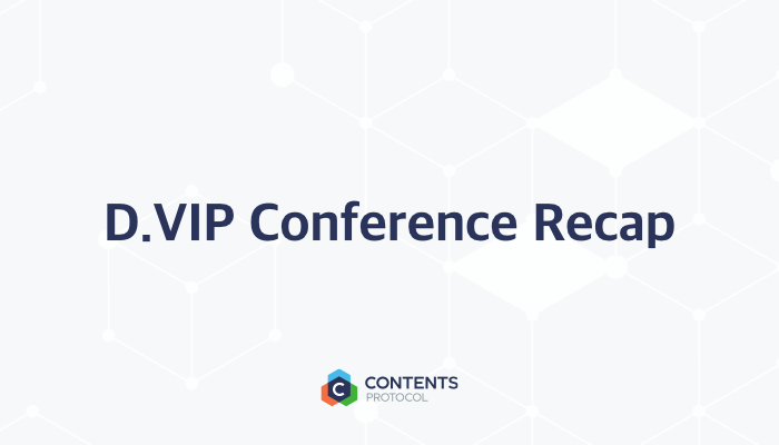 D.VIP Conference Recap | by Contents Protocol | Contents Protocol | Medium