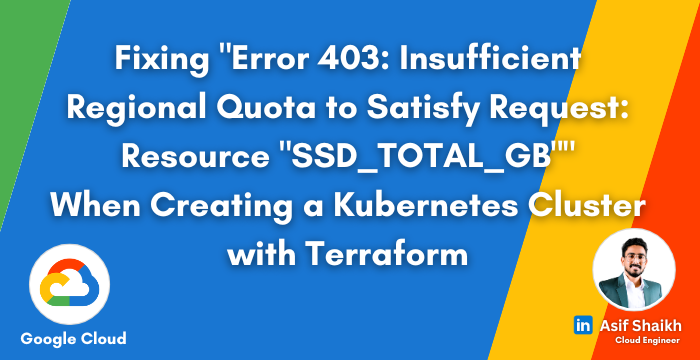Fixing “Error 403: Insufficient Regional Quota to Satisfy Request: Resource “SSD_TOTAL_GB”” When ...