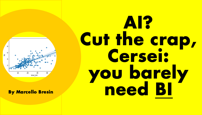 AI? Cut the crap, you barely need BI | by Marcello Bresin | Medium