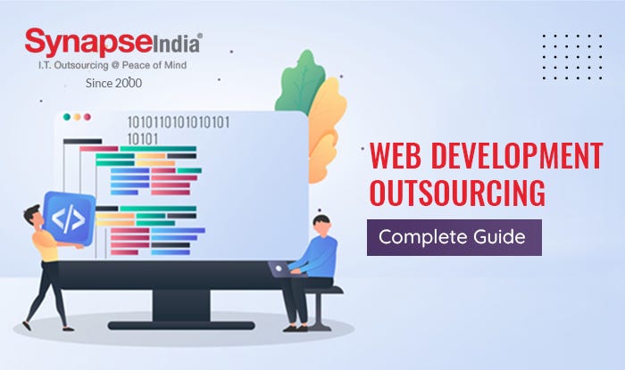 Web Development Outsourcing: Complete Guide | by SynapseIndia | Medium