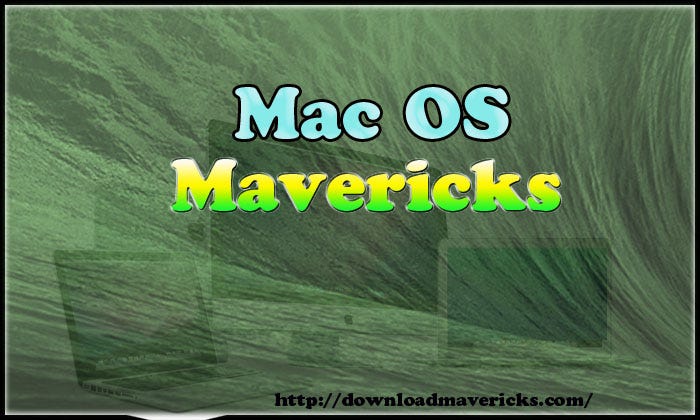 Mac OS Mavericks. The Best Interface of Mac OS Mavericks | by Alice ...