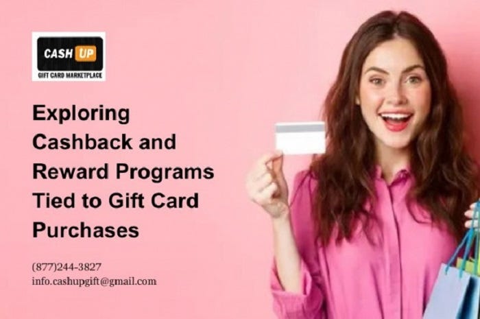 Exploring Cashback and Reward Programs Tied to Gift Card Purchases ...