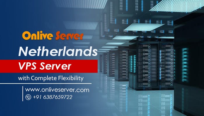 Give the new Direction to your business with Netherlands VPS Server ...