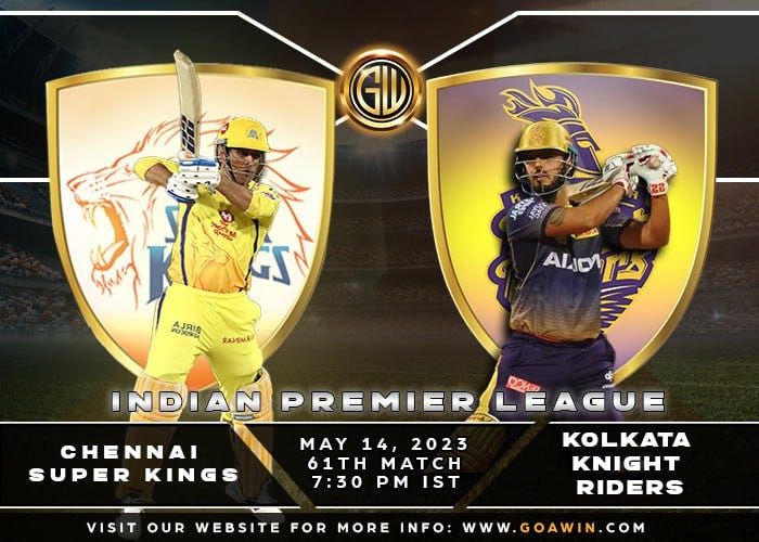 INDIAN PREMIER LEAGUE | MAY 14,2023 | 61TH MATCH | 7:30 PM IST | CHENNAI SUPER KINGS VS KOLKATA ...