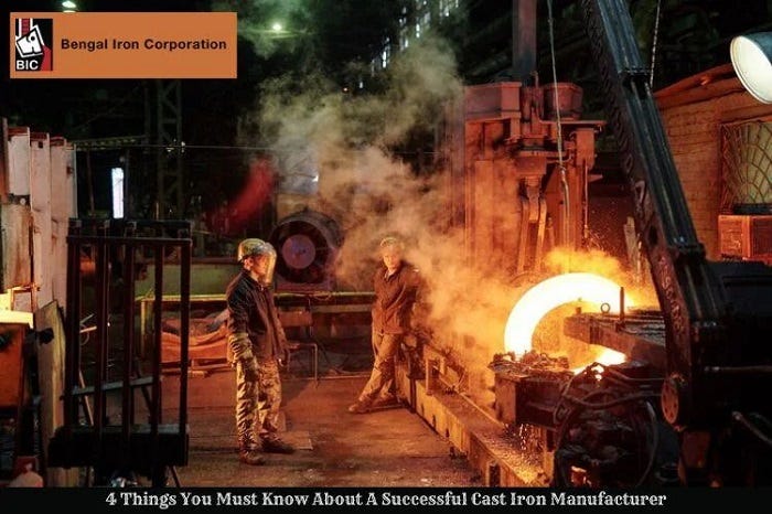 4 THINGS YOU MUST KNOW ABOUT A SUCCESSFUL CAST IRON MANUFACTURER ...