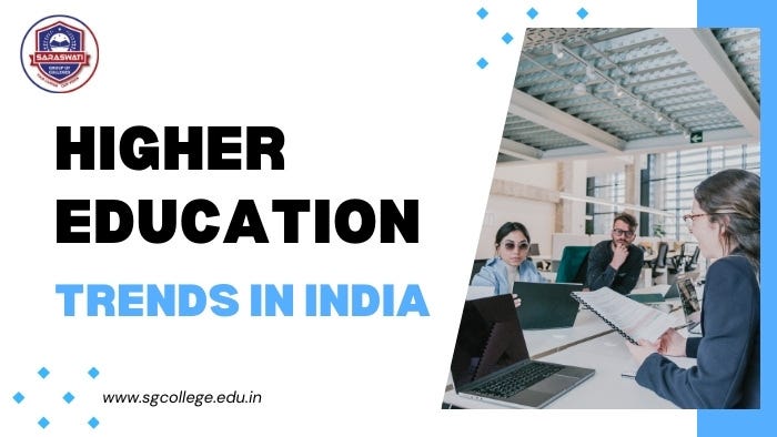 Top 10 Higher Education Trends in India | by Saraswati Group of Colleges, Mohali | Aug, 2024 ...