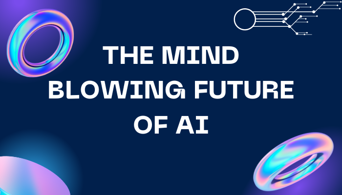 The Mind-Blowing Future of AI | Medium