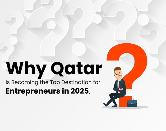 Why Qatar is Becoming the Top Destination for Entrepreneurs in 2025 ...