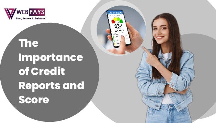 The Importance of Credit Reports And Score | by WebPays | Medium