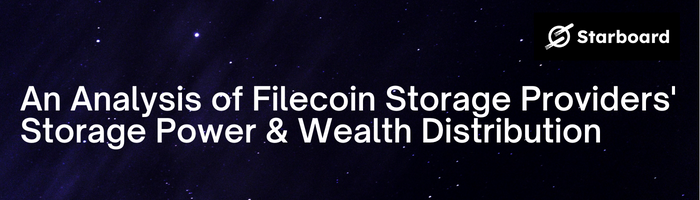 An Analysis of Filecoin Storage Providers’ Storage Power and Wealth Distribution | by Starboard ...