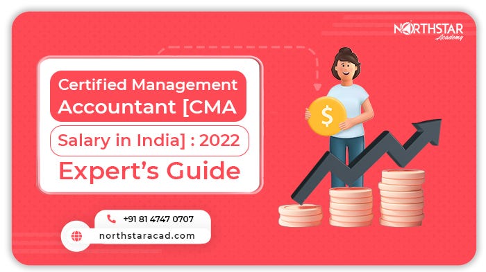 Certified Management Accountant [CMA Salary in India] : 2022 Expert’s ...
