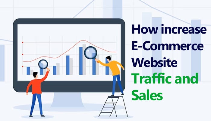 How to increase your e-commerce website traffic and Sales | by India ...