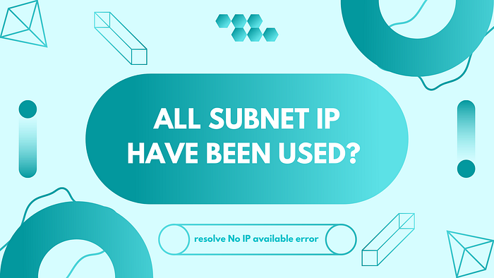 How To Resolve No Ip Addresses Available In Subnet” Error By Amit Tidke Medium