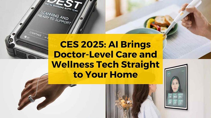 CES 2025: AI Brings Doctor-Level Care and Wellness Tech Straight to ...