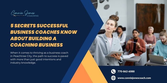 5 Secrets Successful Business Coaches Know About Building A Coaching ...