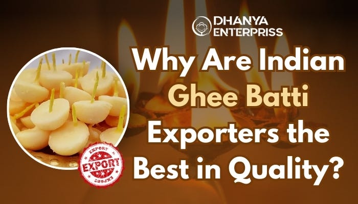 Why Are Indian Ghee Batti Exporters the Best in Quality? | by Dhanya ...