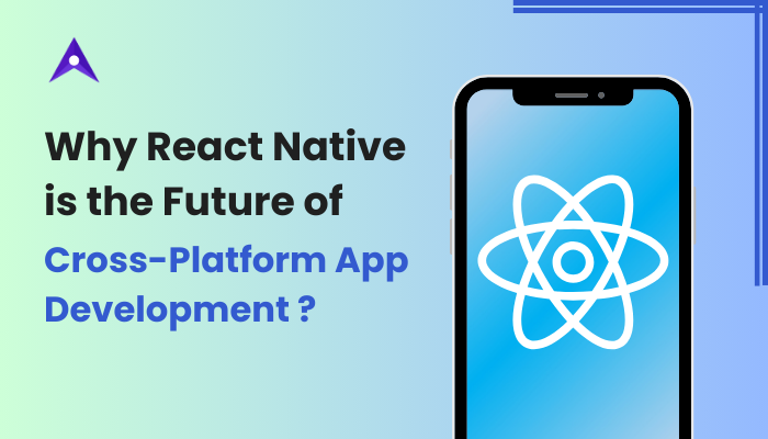 Why React Native is the Future of Cross-Platform App Development? | by ...