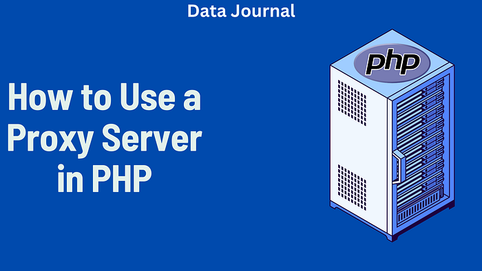 Using Proxies in PHP: 2025 Setup & Rotation Guide | Medium