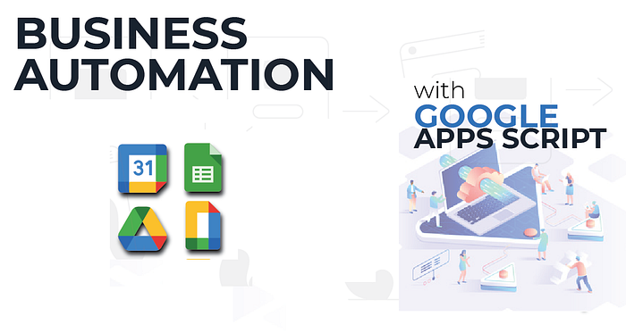 10 Google Apps Script Projects to Automate Your Business Operations | by Dilip Kashyap | in ...