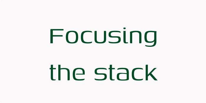 Focusing the stack. The more you learn any development, the… | by Dimterion | Medium