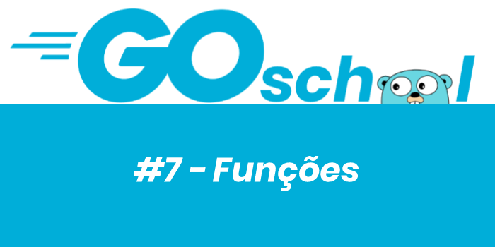 #7 GoSchool: Funções. Seja bem vindo ao tutorial #7 da… | by Guilherme ...