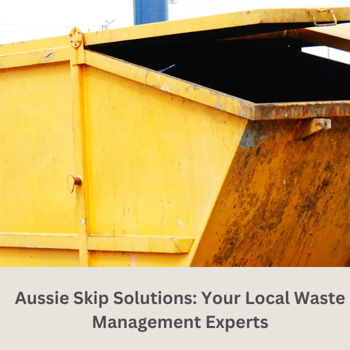 Aussie Skip Solutions: Your Local Waste Management Experts | by ...