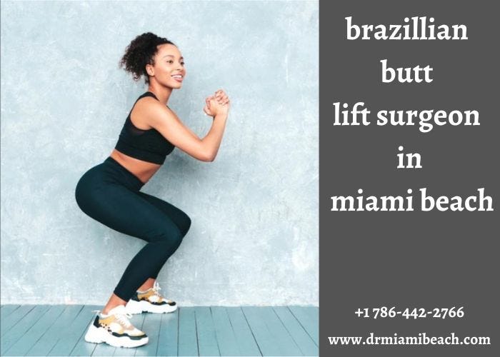 Brazilian Butt Lift Surgeon In Miami Beach - Dr Miami Beach - Medium