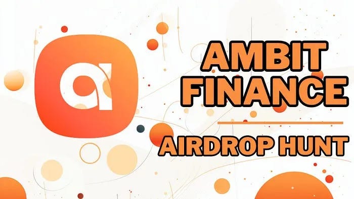 Ambit Finance- Confirmed Airdrop $900- $1200 | by Abran | Sep, 2023 ...