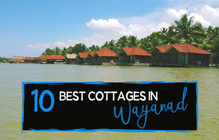 10 Best Cottages in Wayanad. Wayanad conjures up incredible visions ...
