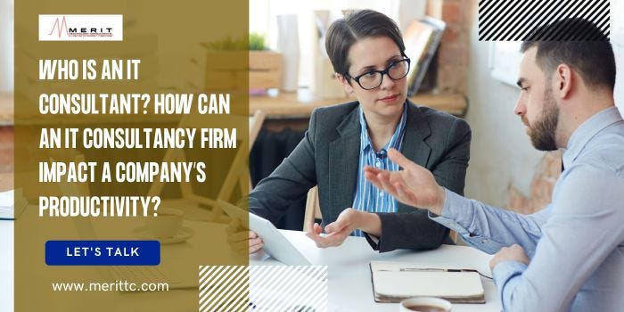 Who is an IT consultant? How can an IT Consultancy Firm impact a ...