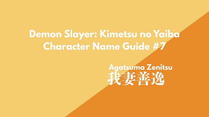 The Meaning Behind the Name Zenitsu Agatsuma in Demon Slayer | by ...