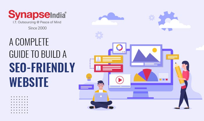 A Complete Guide To Build A SEO-friendly Website | by SynapseIndia | Medium