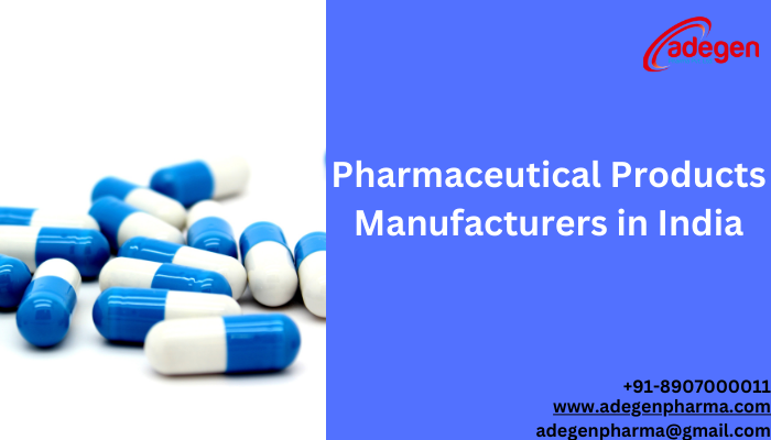 Unveiling Excellence: Pharmaceutical Products Manufacturers in India ...