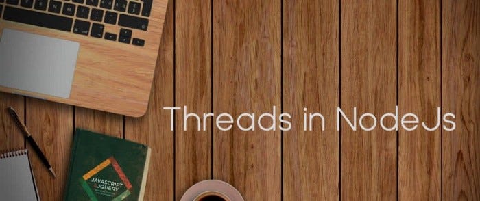 Multi threading in NodeJS? How and what’s new? | by Reev Ranj | Pyxis Engineering | Medium