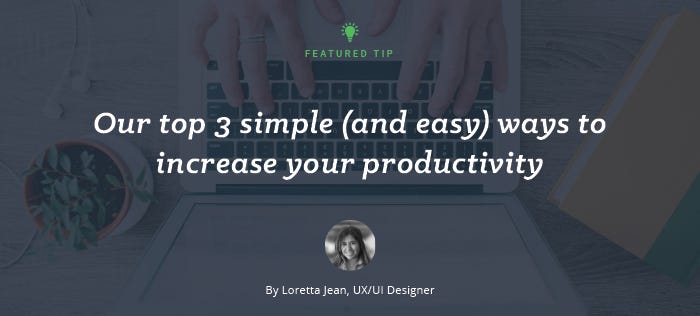 3 simple ways to increase productivity | by Mohiomap | Medium